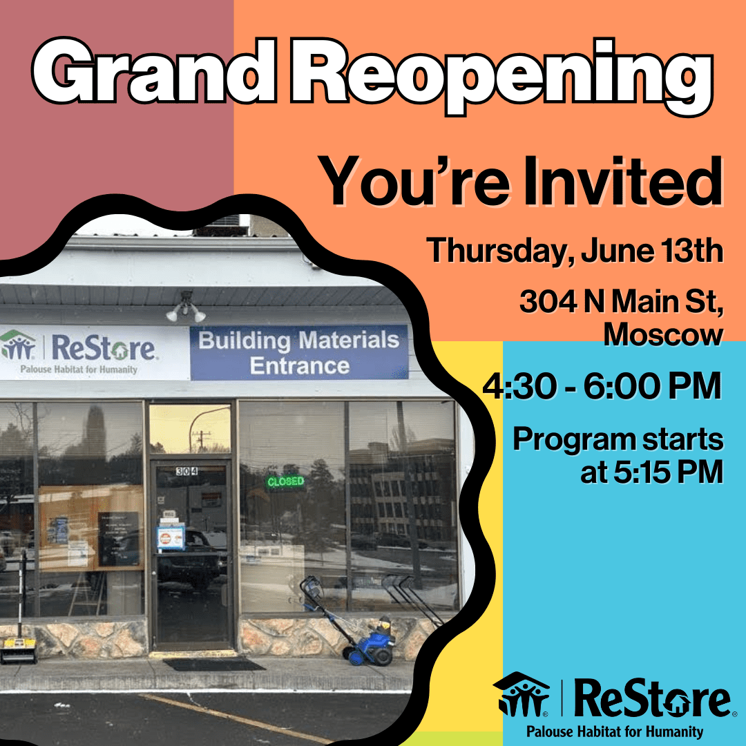 Rescheduled Grand Reopening - Palouse Habitat for Humanity